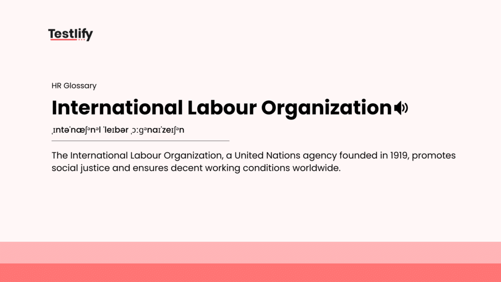 What is International Labour Organization? | HR Glossary - Testlify