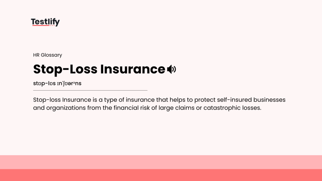 Stop-Loss Insurance | HR Glossary - Testlify