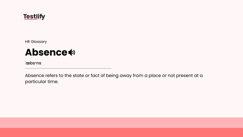 What is an Absence? | HR Glossary - Testlify