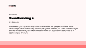 What is broadbanding? | HR Glossary - Testlify