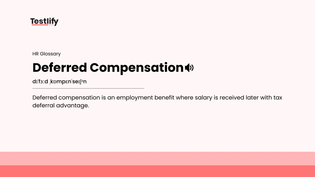 What is deferred compensation? | HR Glossary - Testlify